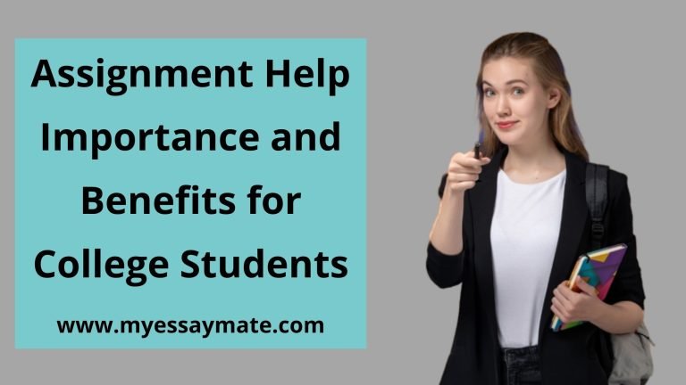 Assignment Help Importance and Benefits for College Students